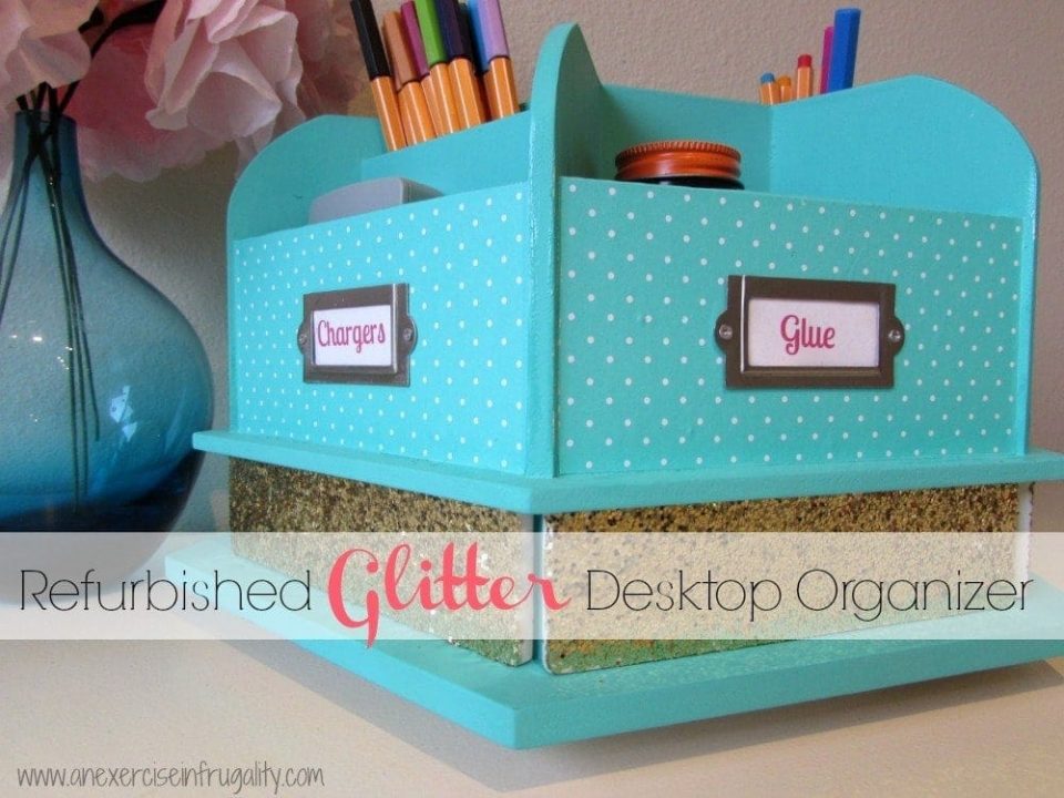 Glitter Desktop Organizer Tutorial - An Exercise in Frugality